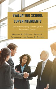 Evaluating School Superintendents: A Guide to Employing Fair and ...